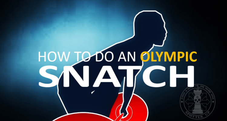 how-to-do-an-olympic-snatch • Spotter Up